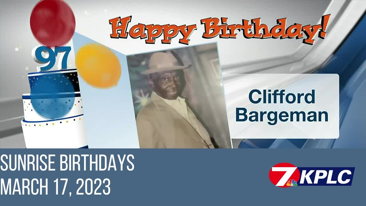 KPLC 7News Sunrise Birthdays - March 17, 2023 - YouTube