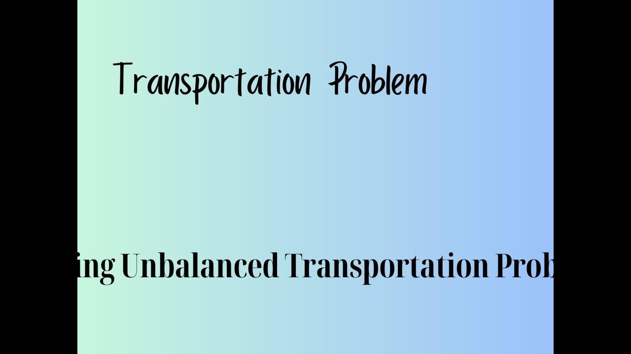 SOLVING UNBALANCED TRANSPORTATION PROBLEM HAVING DEGENARACY IN COMPUTATION ROCESS - YouTube
