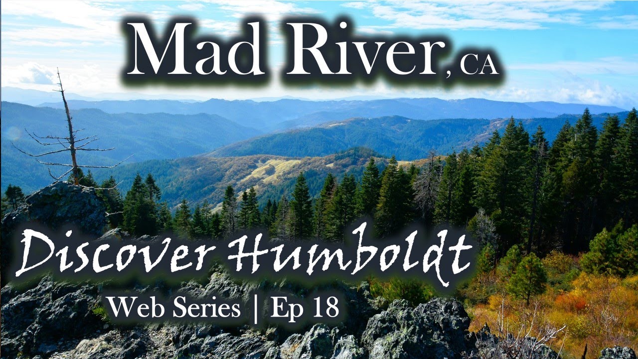Discover Humboldt: Mad River, California | Ep 18 - YouTube