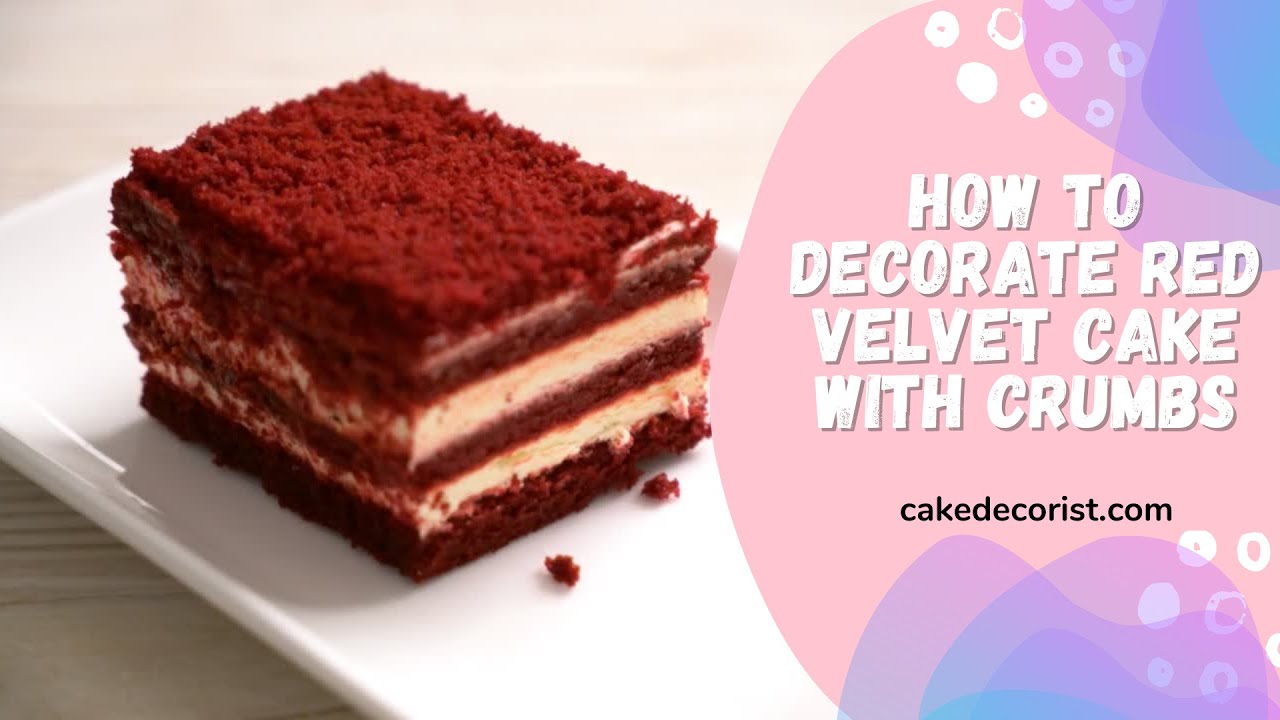 How To Decorate Red Velvet Cake With Crumbs - YouTube