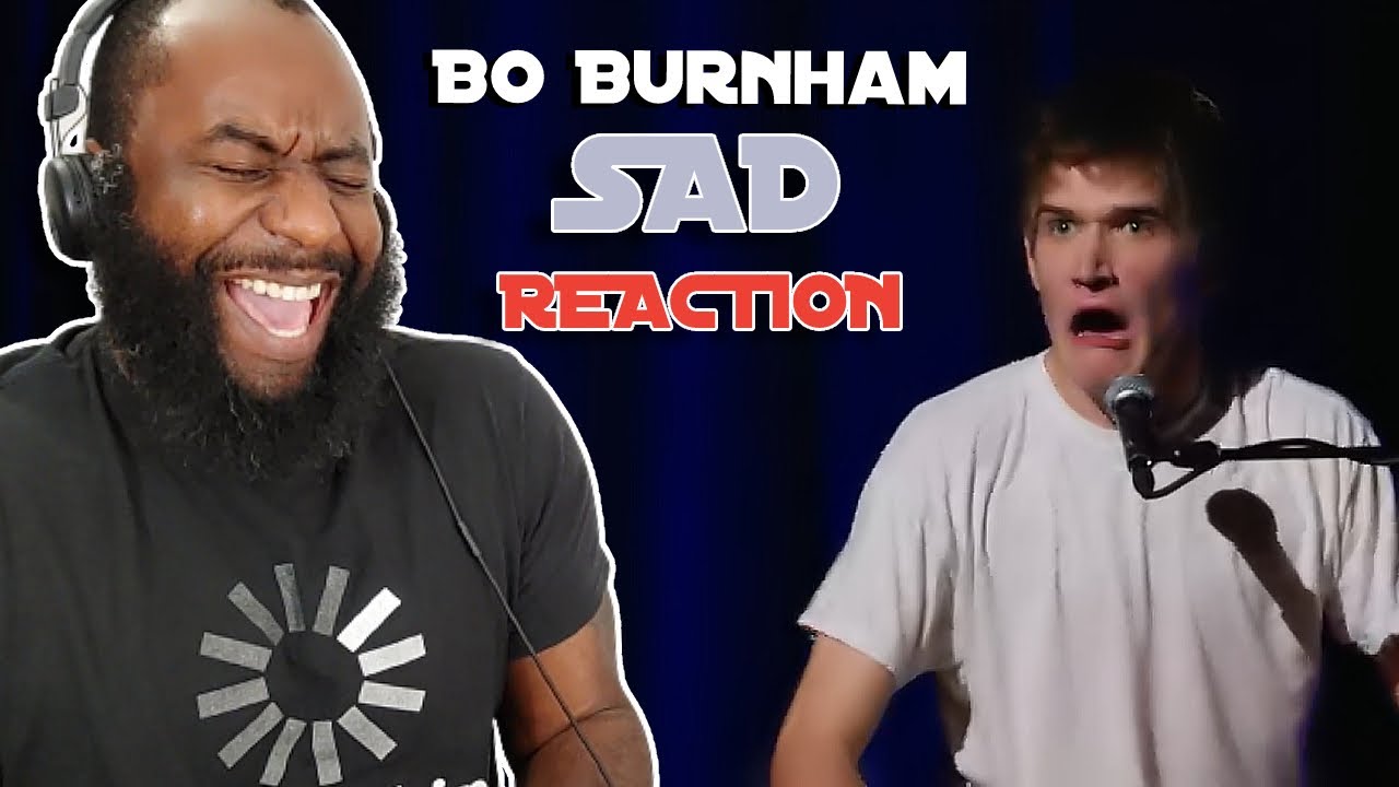 Bo Burnham - SAD | Stand-up Comedy Reaction - YouTube