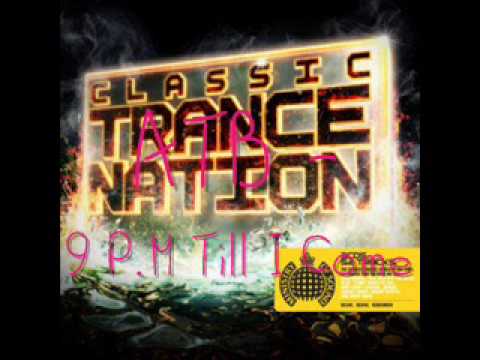 09 9 P.M Till I Come - ATB - Classic Trance Nation - YouTube