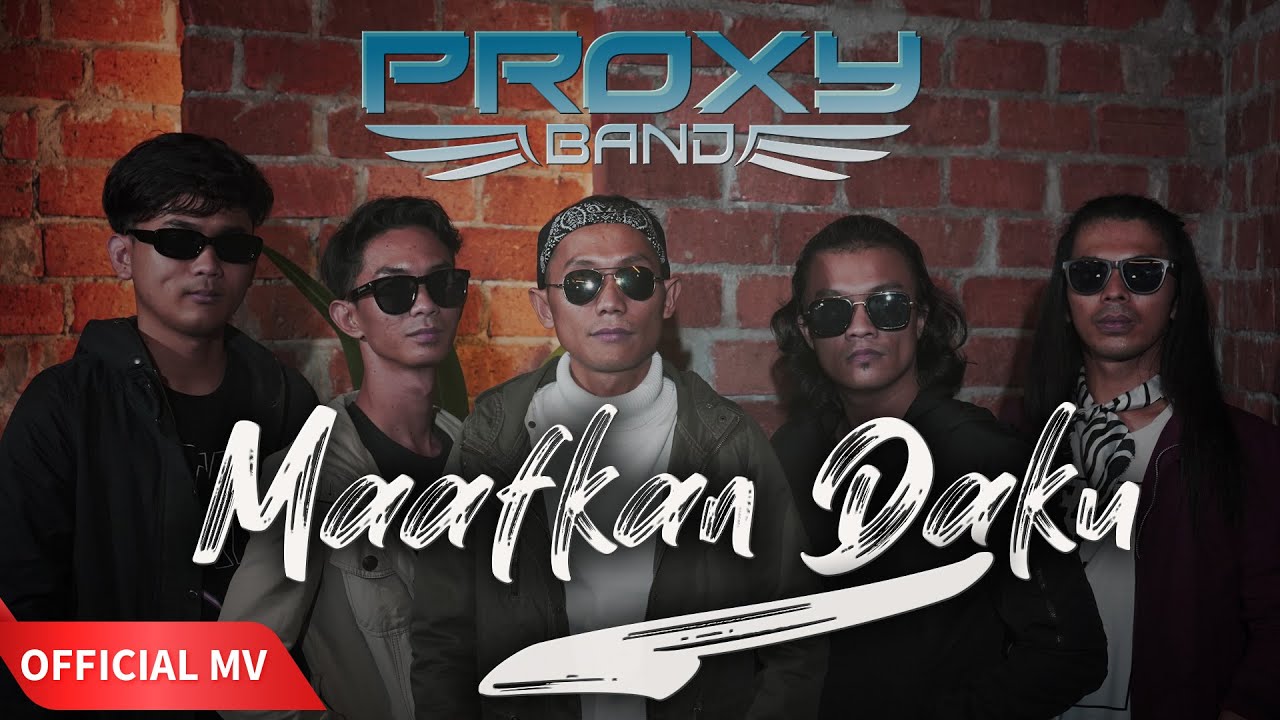 MAAFKAN DAKU PROXY BAND OFFICIAL MTV - YouTube
