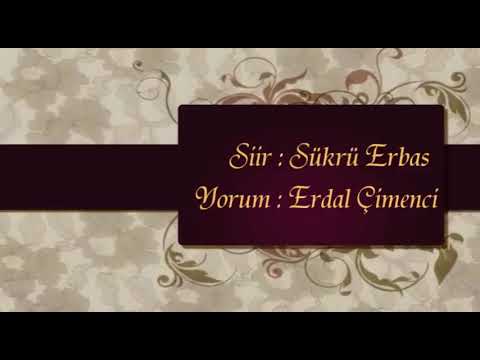 Şiir: Ayrılık nedir bilir misin? Şair: Şükrü Erbaş Yorum: Erdal Çimenci