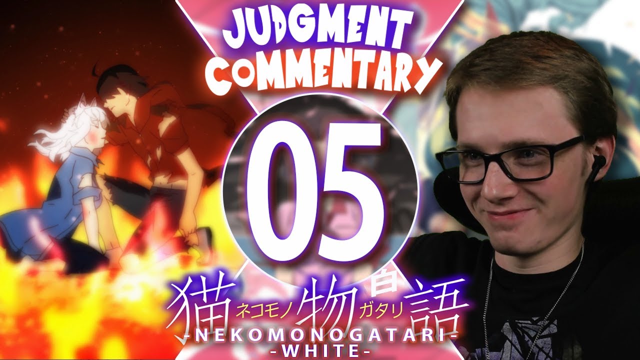Judgment Commentary! | Nekomonogatari: White | Episode 5 "Tsubasa Tiger ...