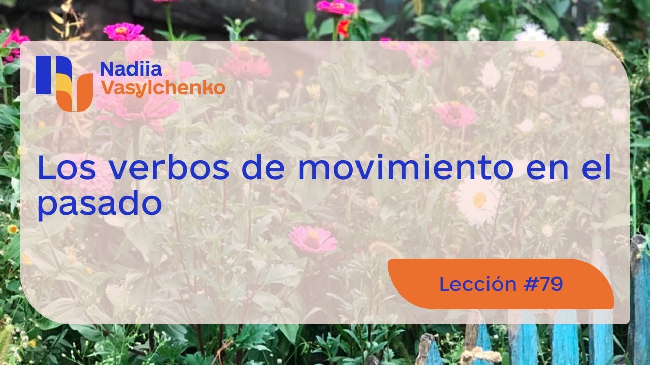 Lección 79. Los verbos de movimiento en el pasado - YouTube
