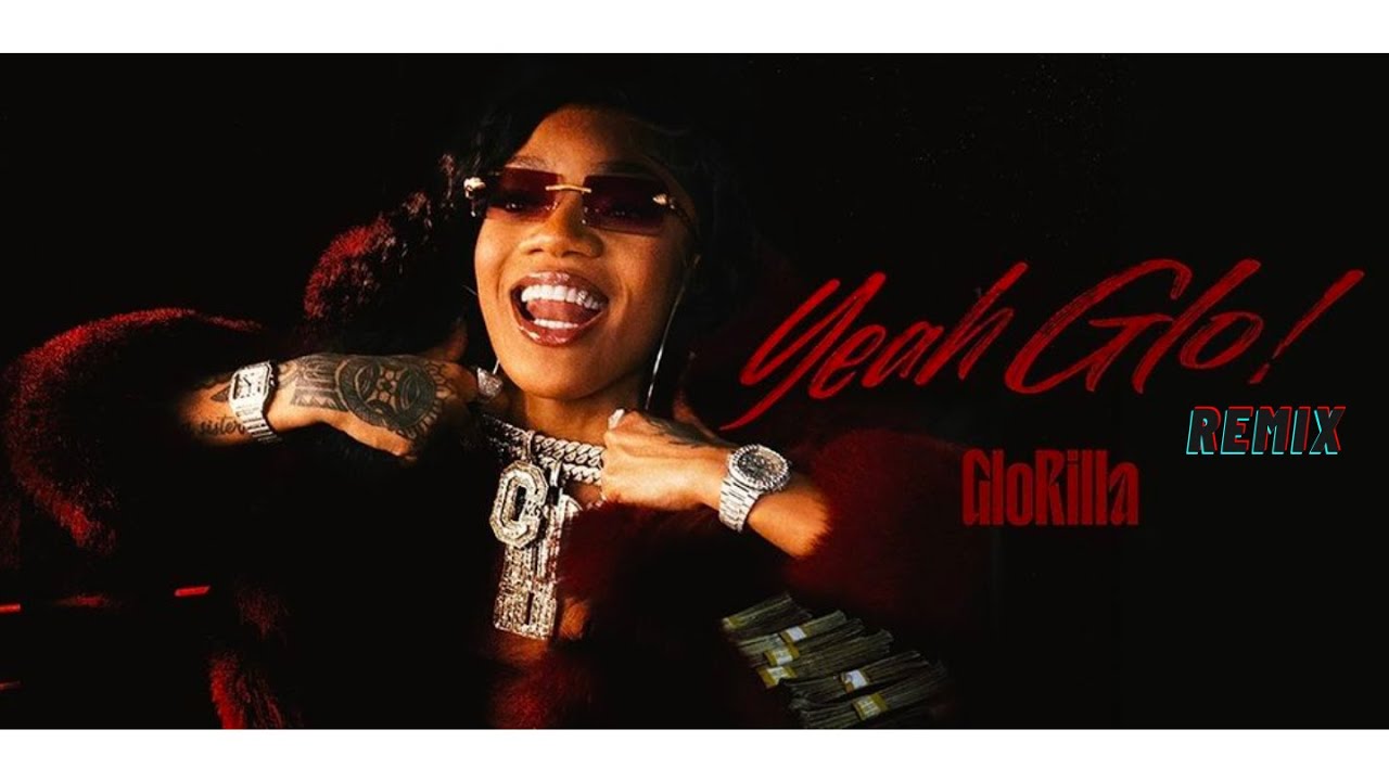 Glo’Rilla - Yeah Glo (DJ Godzillest Remix) - YouTube