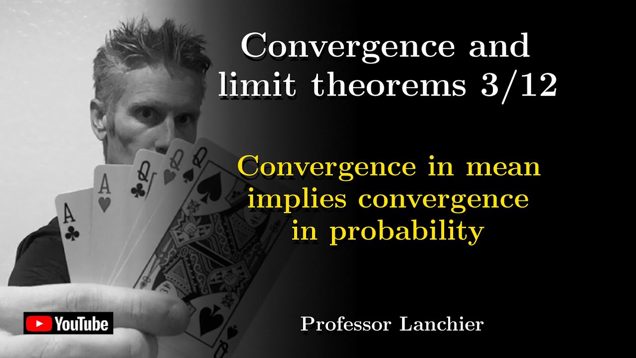 09-03. Convergence and limit theorems - Convergence in mean implies ...