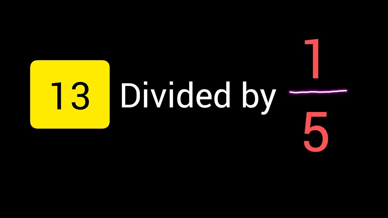 13 Divided By 1 5 YouTube 13-divided-by-1-5-youtube