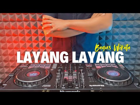 DJ LAYANG LAYANG - BAGUS WIRATA TERBARU REMIX FULL BASS