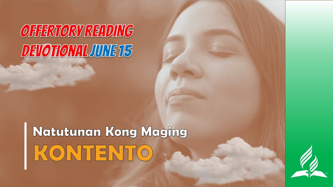 OFFERTORY READING DEVOTIONAL, June 15, NATUTUNAN KONG MAGING KUNTENTO ...
