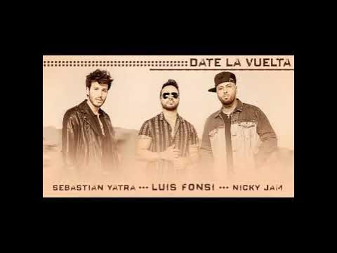 Luis Fonsi Ft Nicky Jam y Sebastian Yatra - Date La Vuelta - YouTube