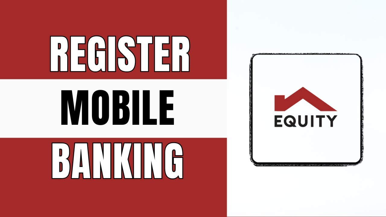 How to Register Equity Mobile Banking (2025) - YouTube
