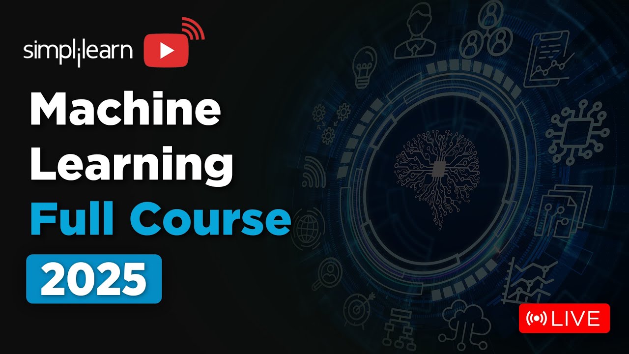 Machine Learning Full Course 2025 | Machine Learning Tutorial For Beginners | Simplilearn - YouTube