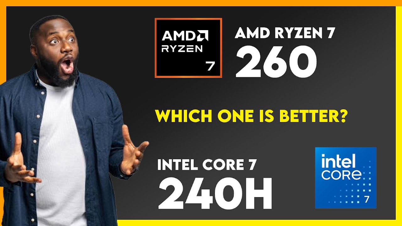 AMD Ryzen 7 260 vs Intel Core 7 240H Comparison - YouTube