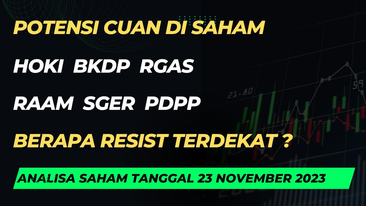 POTENSI CUAN DI SAHAM HOKI BKDP RGAS RAAM SGER PDPP. BERAPA RESIST ...