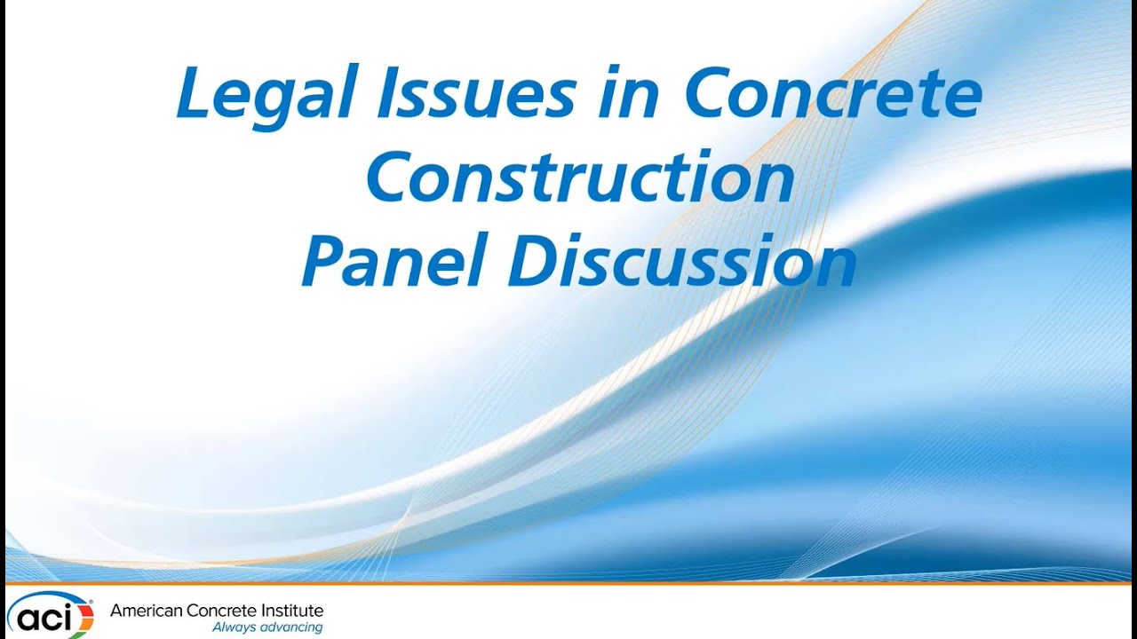 Panel Discussion of Legal Issues in Concrete Construction - Lessons ...
