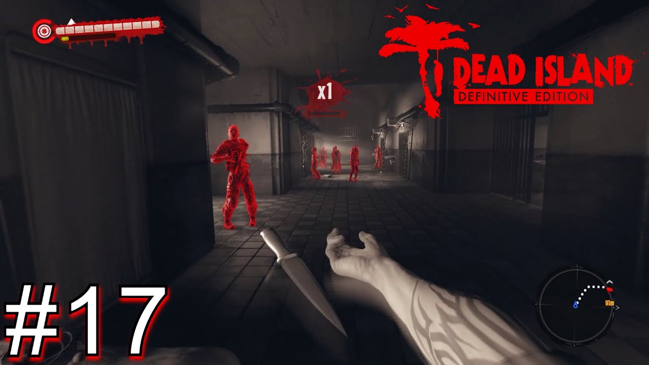 DEAD ISLAND DEFINITIVE EDITION Gameplay Walkthrough PART 17 Full Game ...