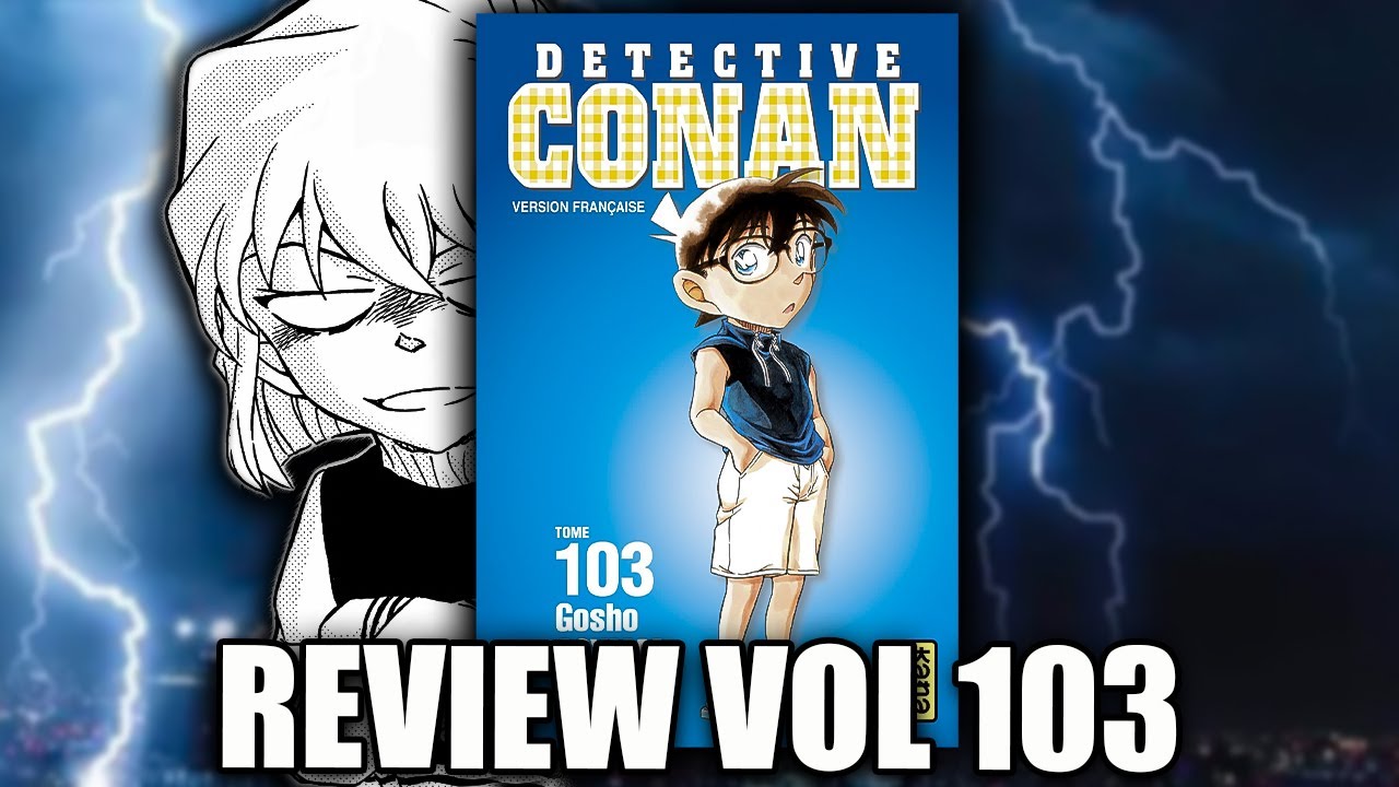 DETECTIVE CONAN - REVIEW DU TOME 103 - YouTube