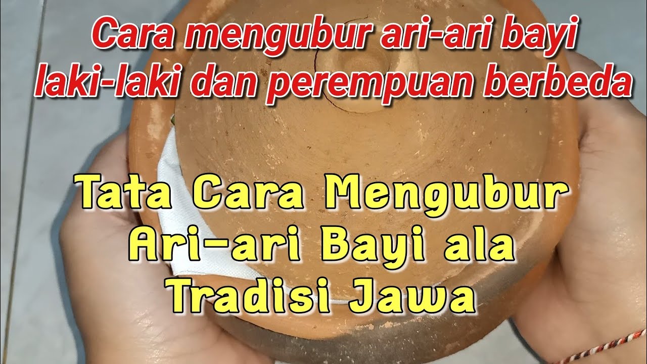 Cara Mengubur Ari-ari Bayi Dalam Tradisi Jawa - YouTube