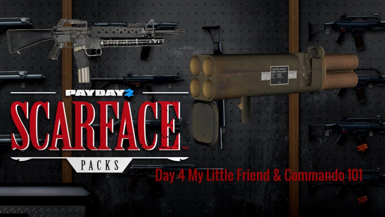 Payday 2 Scarface Packs Day 4 The Guns (Little Friend & Commando 101) - YouTube