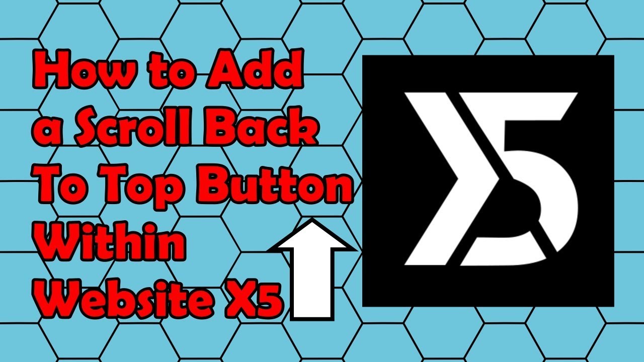 How to Add a Scroll Back To Top Button within Website X5 - YouTube