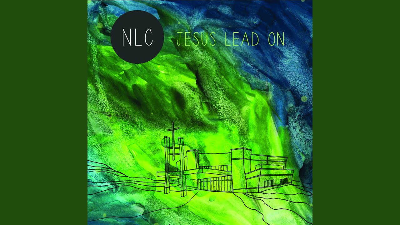 Jesus Lead On - YouTube