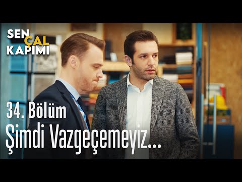 Şimdi vazgeçemeyiz... - Sen Çal Kapımı 34. Bölüm