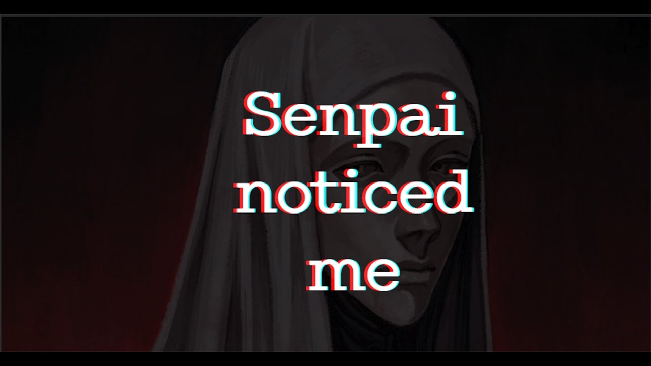Senpai noticed me - YouTube
