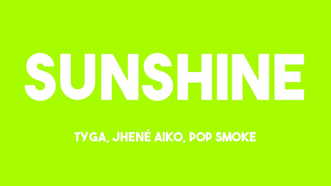 Sunshine - Tyga, Jhené Aiko, Pop Smoke {Lyrics Video} 🌱 - YouTube