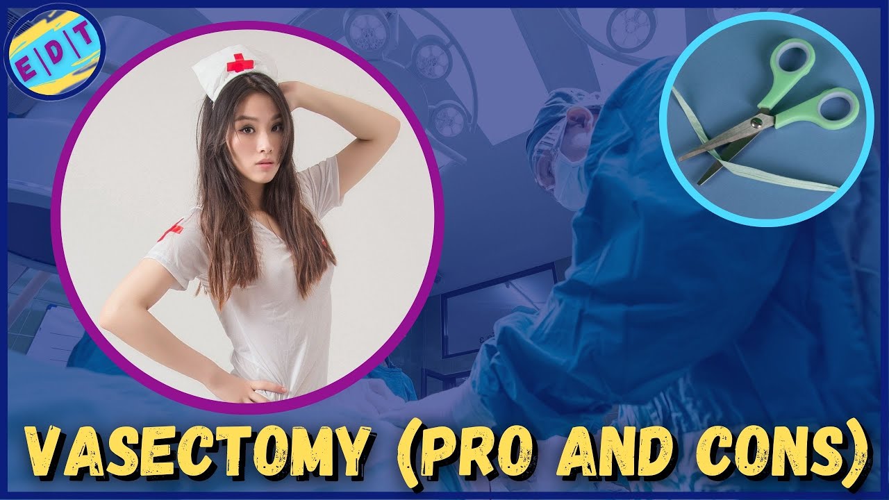 Vasectomy And Sex Pros Cons Youtube