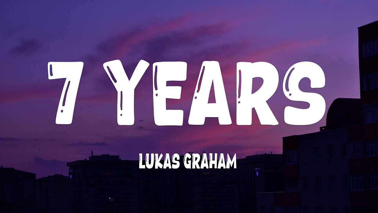 Lukas Graham - 7 Years (Lyrics) - YouTube