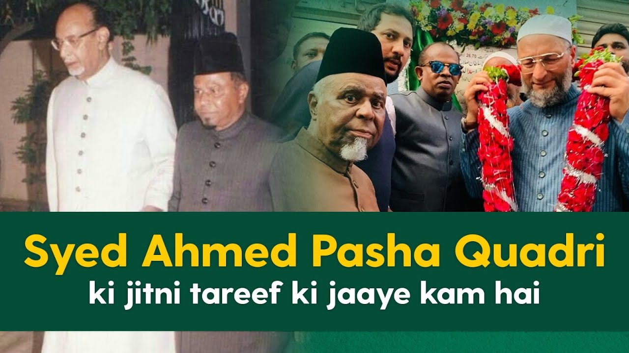 Syed Ahmed Pasha Quadri Sahab ki khidmaat ki jitni bhi tareef karoon ...