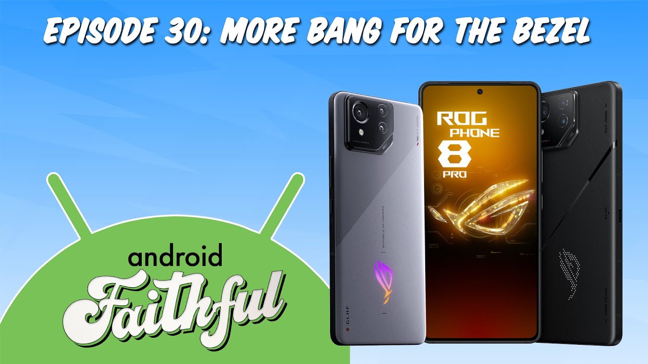 More Bang For The Bezel:Android Faithful #30 - YouTube