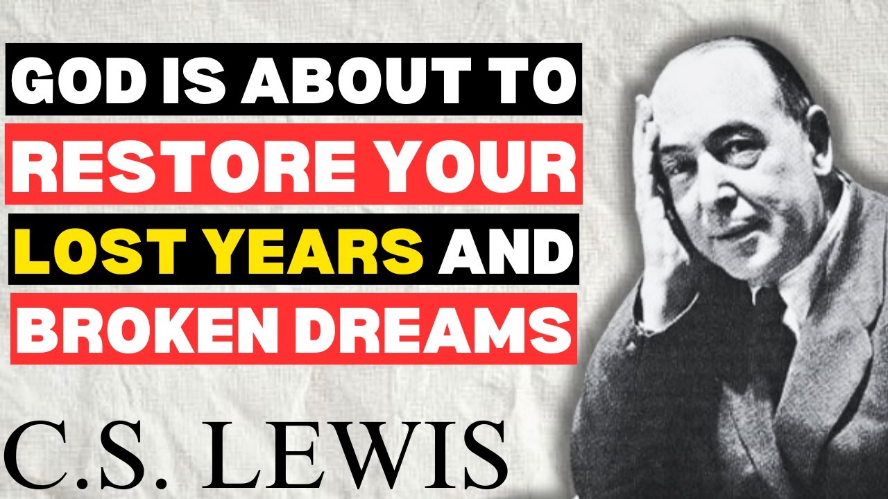 God's PLAN to RESTORE Your Broken Dreams And Wasted Years (C.S. Lewis ...