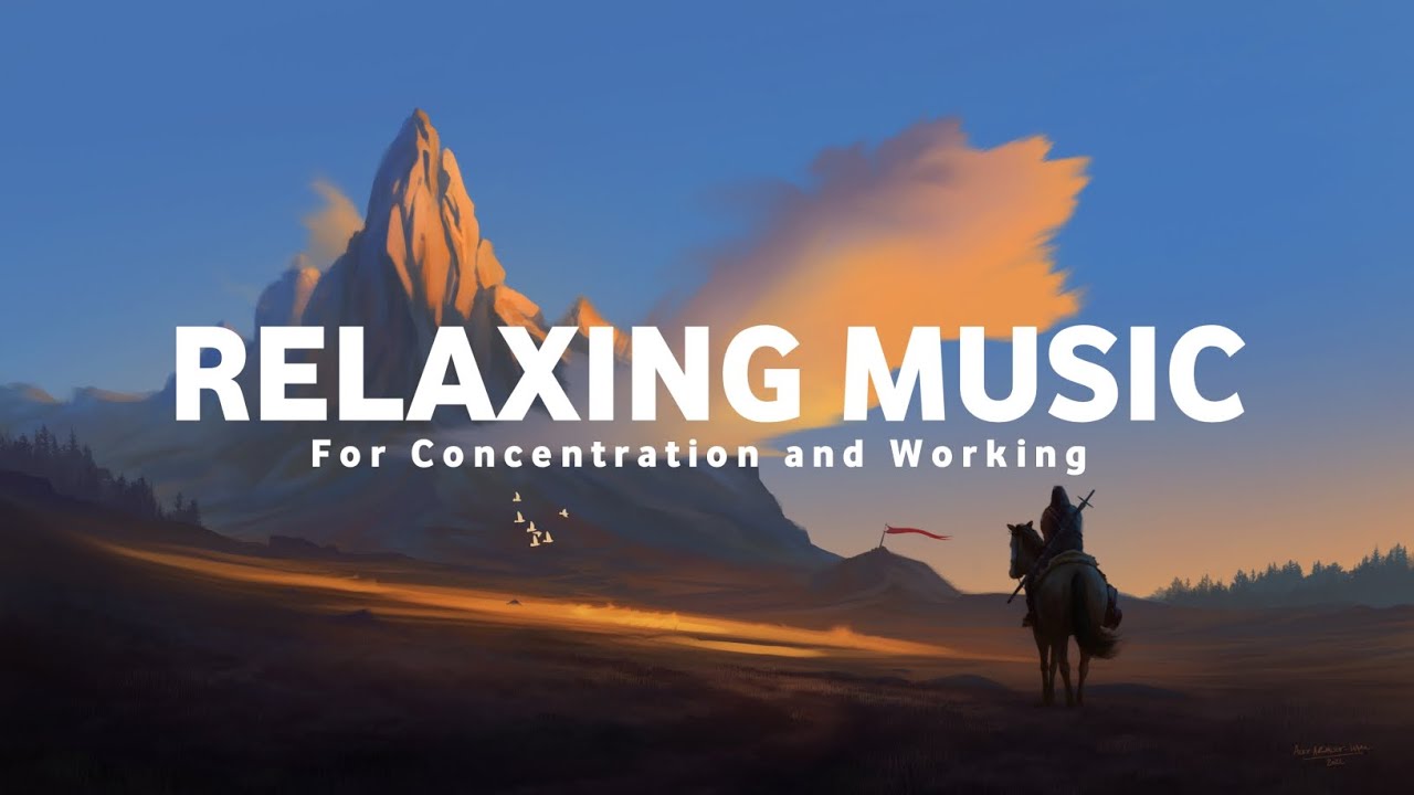 Relaxing Music | Ambient Relaxing Music for Studying and Working ...