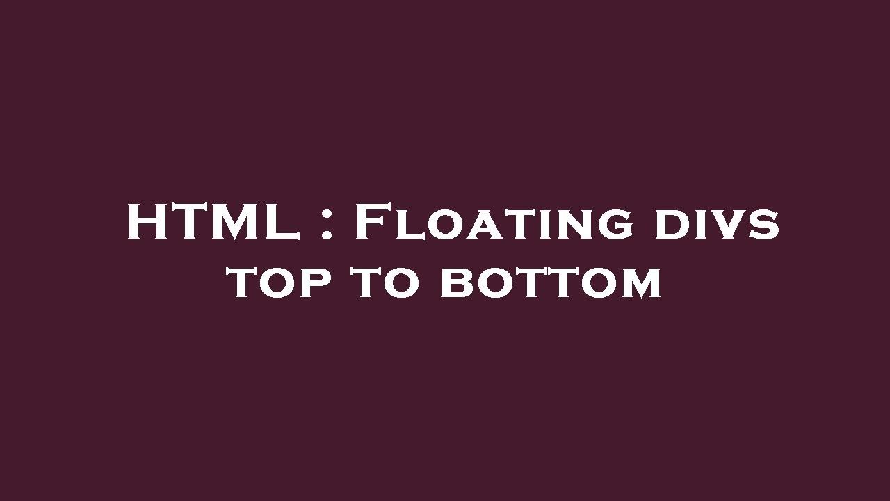 Html Floating Divs Top To Bottom Youtube