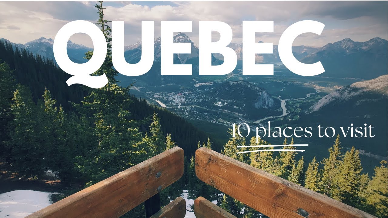 10 Must Visit Places in Quebec! - YouTube