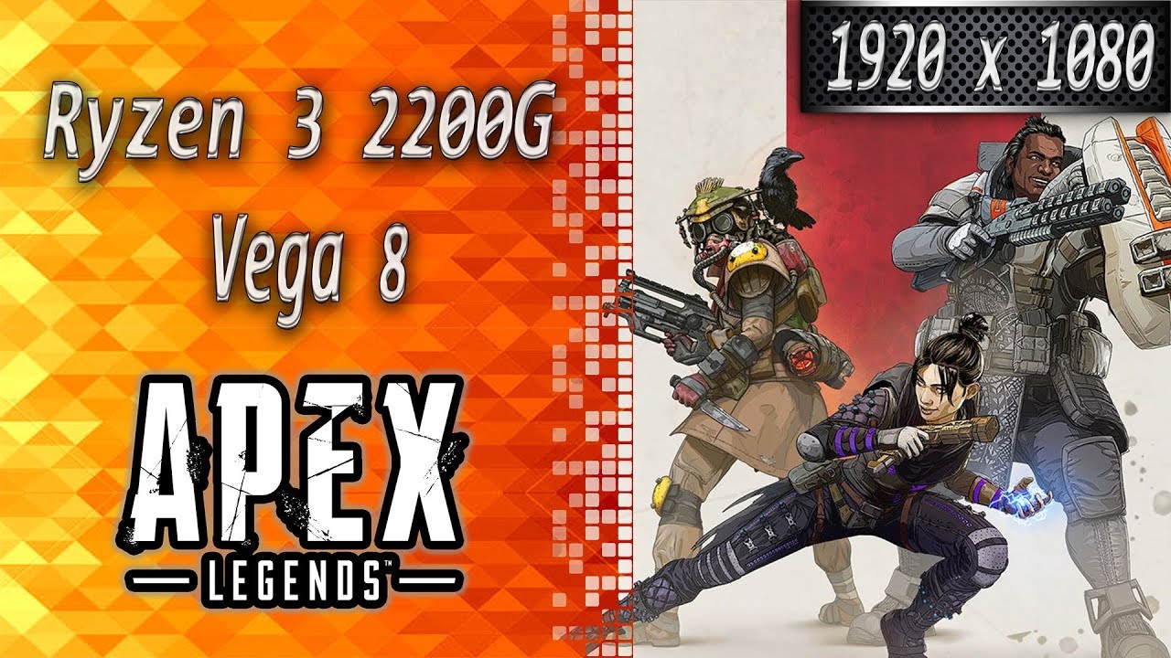 Apex Legends (R3 2200G + VEGA 8) 1080p (PC) Sem Placa de Vídeo - YouTube