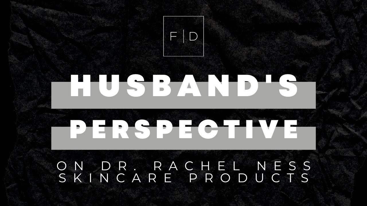 Rachel Ness Skincare Products: a Husbands Perspective - YouTube