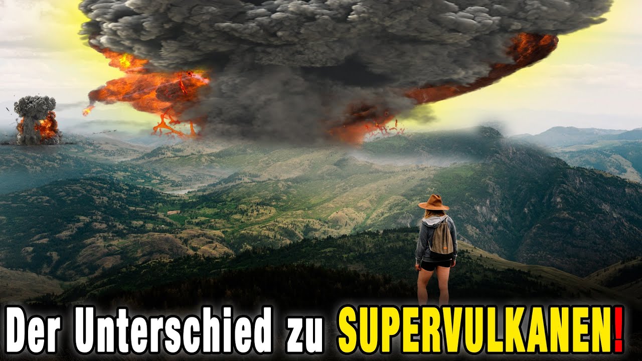 Was ist ein Supervulkan? - Viele Merkmale Unterscheiden sich zu anderen ...