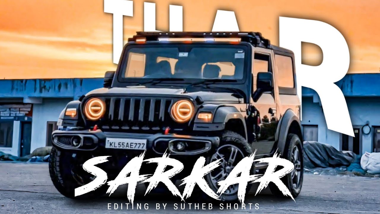 SARKAR FT. THAR ll thar status ll Mahindra Thar Full Video #sarkar # ...