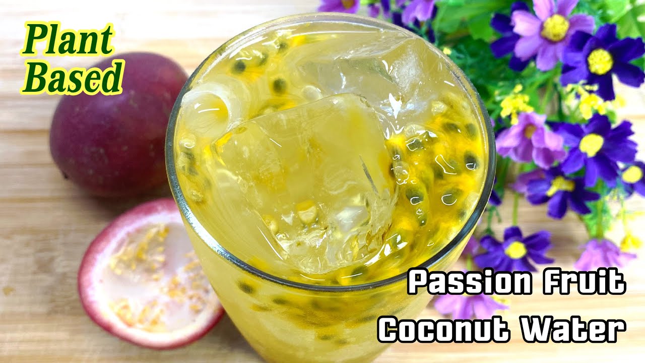 สูตรเครื่องดื่ม เสาวรส Passion Fruit Recipe | Vegan #PlantBased - YouTube