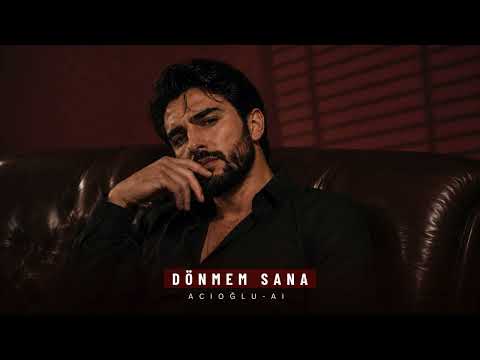 Dönmem Sana - ACIOĞLU-AI  ( Official Music  2026 )