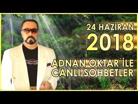 Adnan Oktar ile Sohbet Programı 24 Haziran 2018
