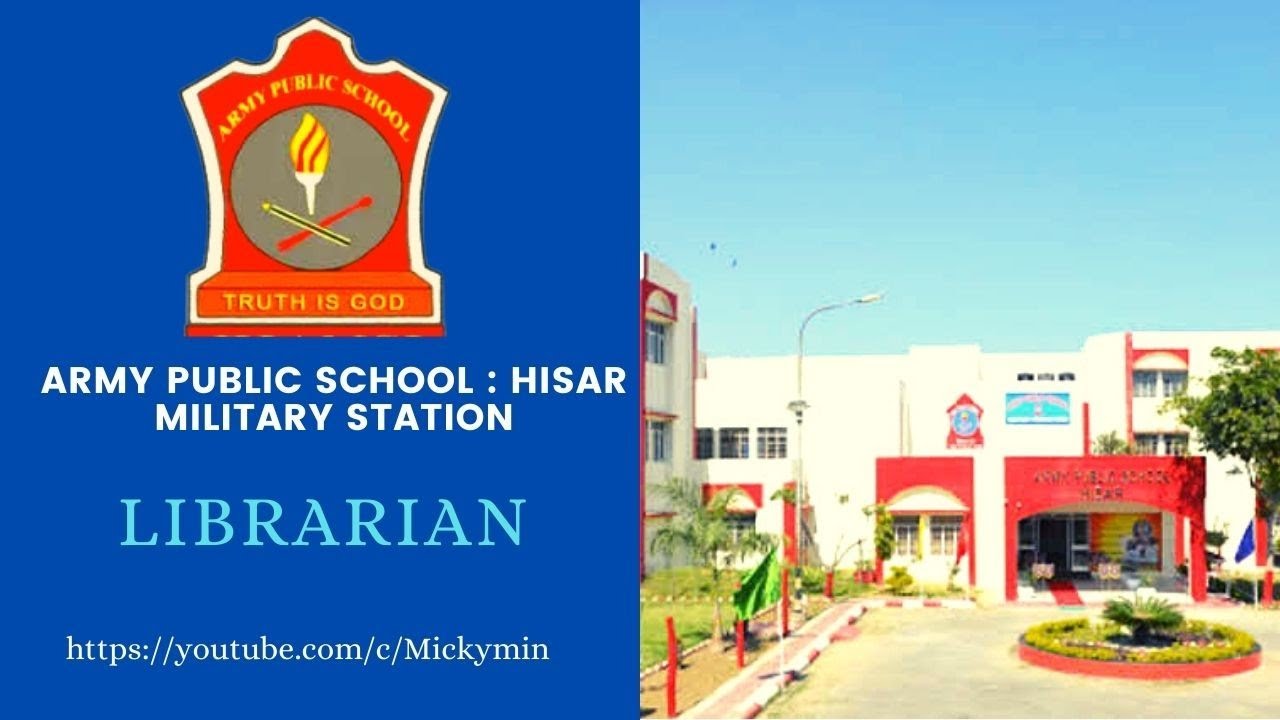 Librarian Vacancy At ARMY PUBLIC SCHOOL : HISAR MILITARY STATION ...