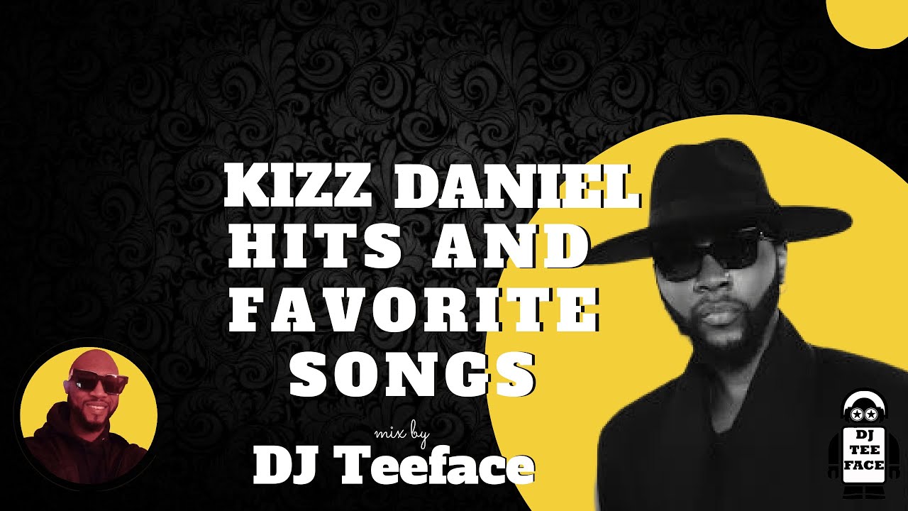 Best of Kizz Daniel Mix by DJ Teeface - YouTube