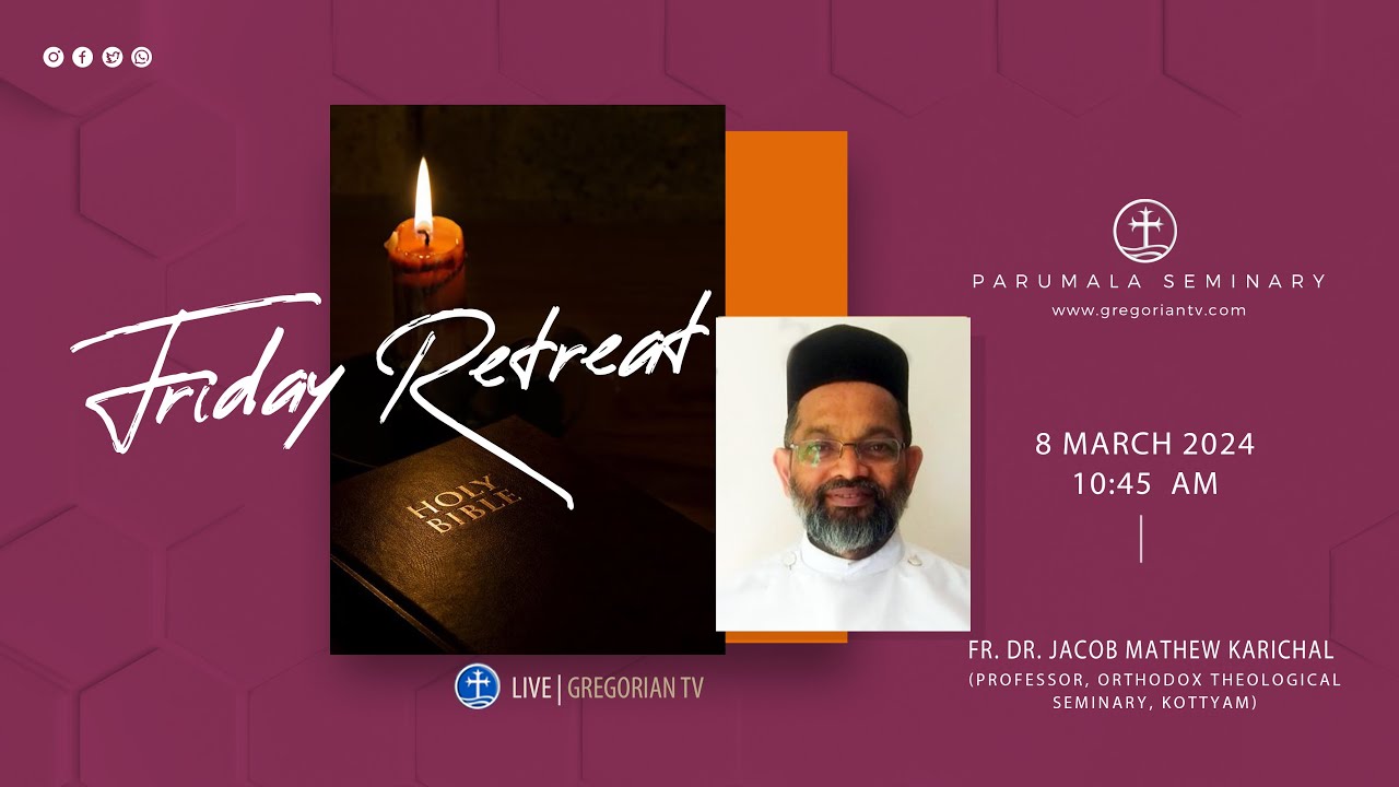 PARUMALA SEMINARY | FRIDAY RETREAT | LEAD BY REV.FR. DR. JACOB MATHEW ...
