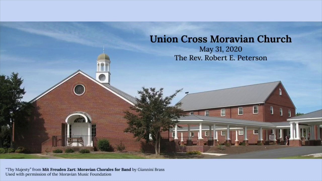 Union Cross Moravian Church Service for Sunday, May 31, 2020 - YouTube
