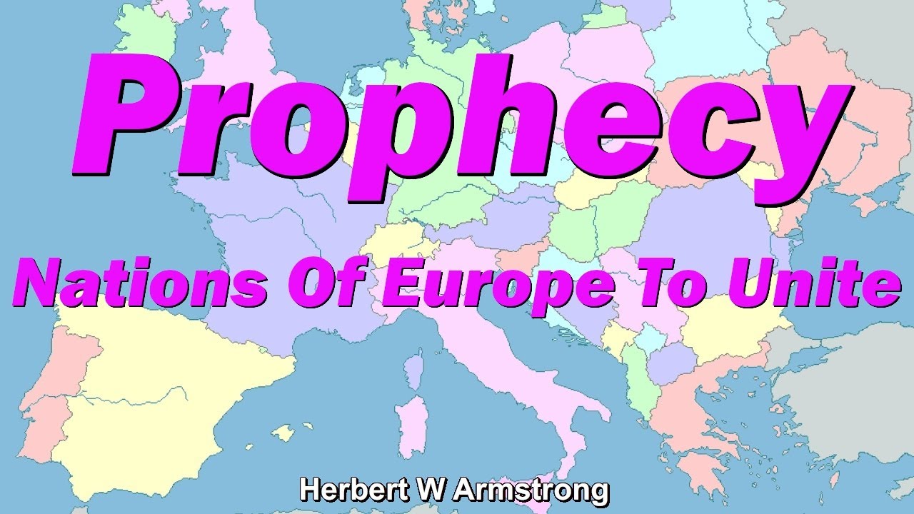 Prophecy - Nations of Europe to Unite - Herbert W Armstrong - YouTube